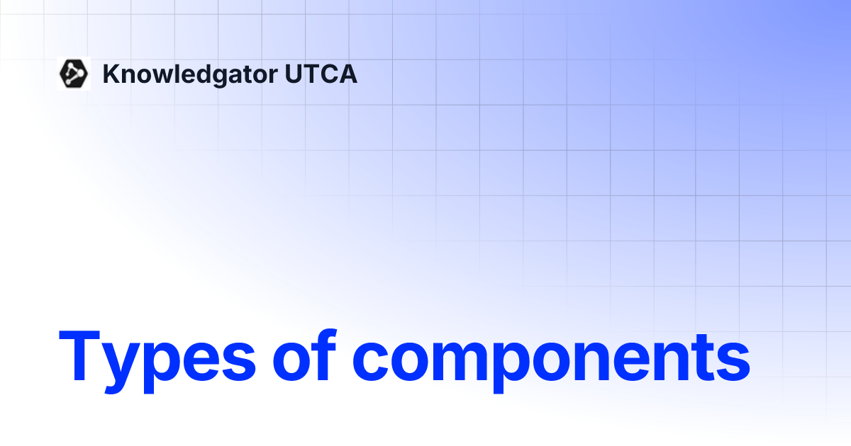 Types of components | Knowledgator UTCA
